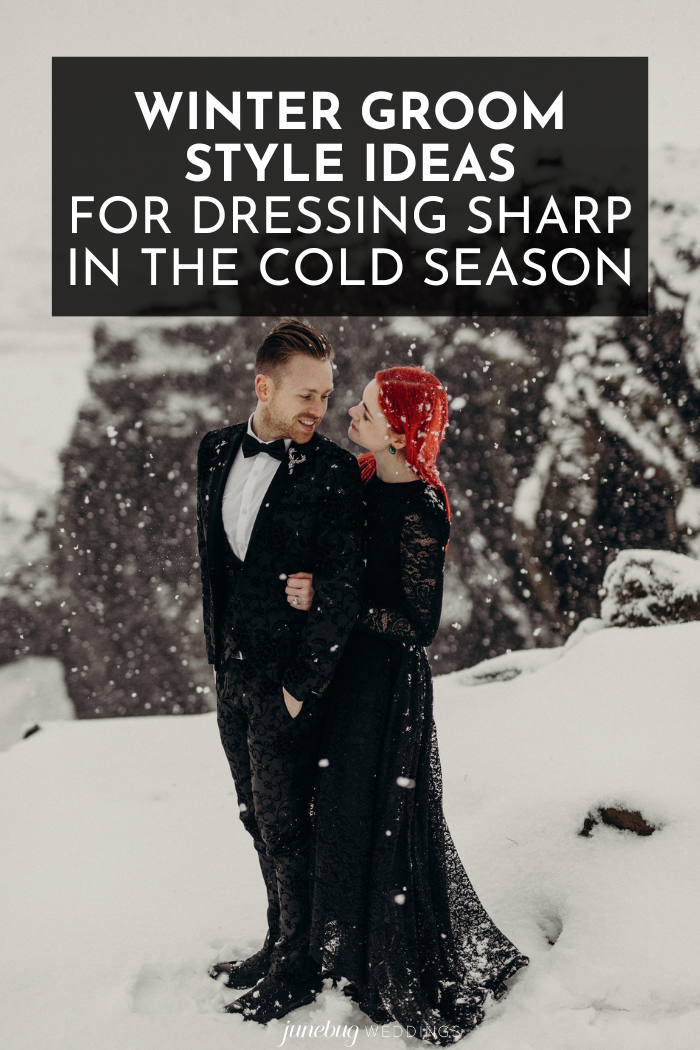 Winter Groom Style Ideas For Dressing Sharp in the Cold Season ...
